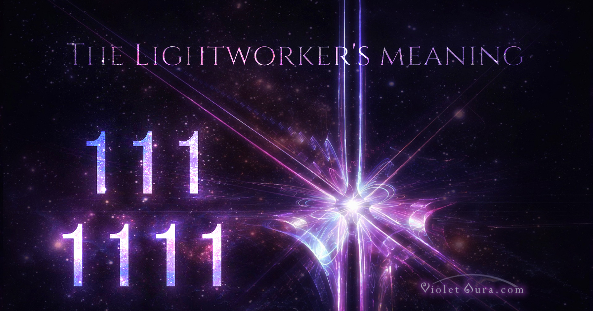 The 111 and 1111 Meaning in Spiritual and Lightworker Communities